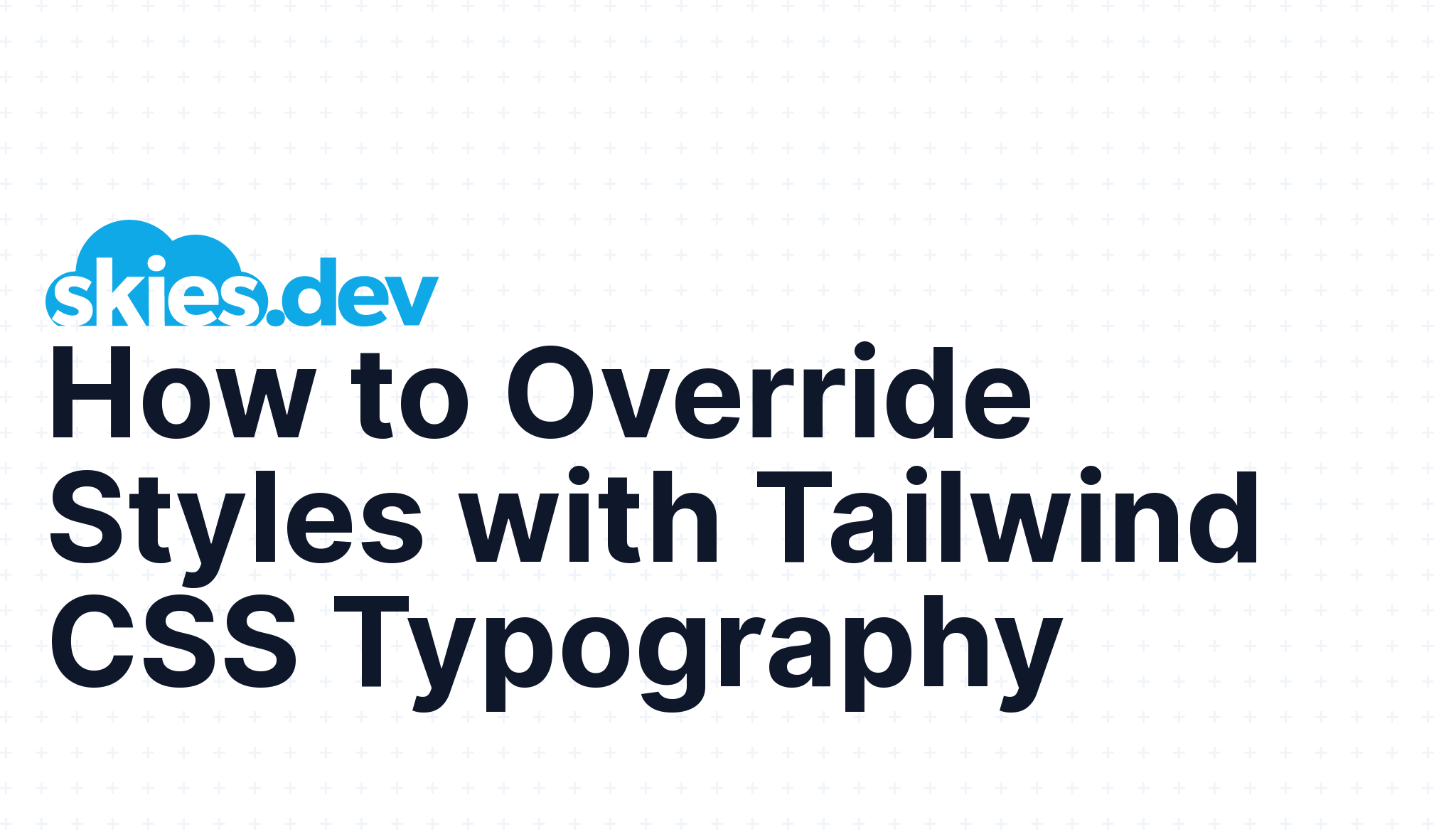 How to Override Styles with Tailwind CSS Typography