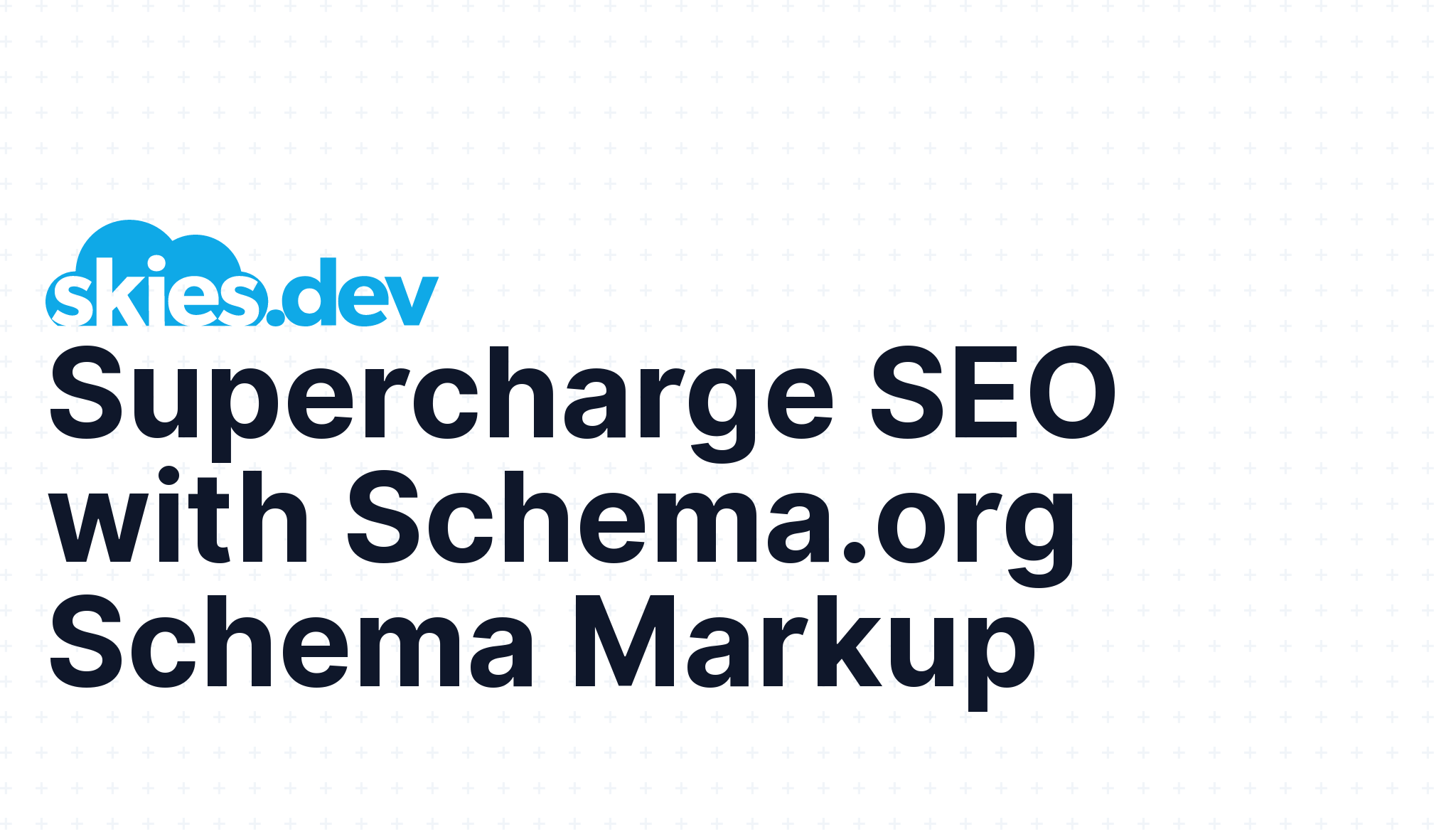 Supercharge SEO with Schema.org Schema Markup