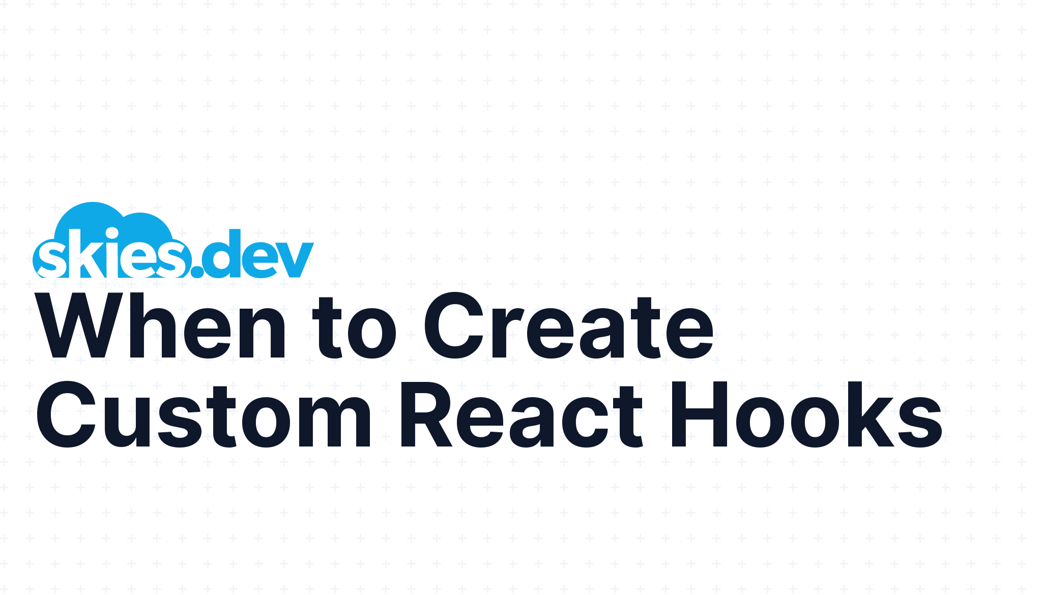 When to Create Custom React Hooks